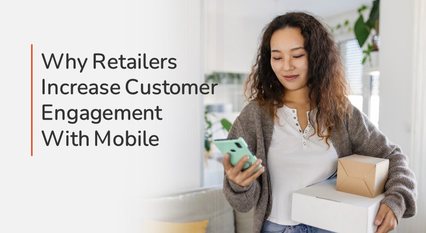 Using Mobile to Increase Customer Engagement