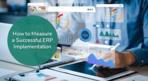 How to Measure a Successful ERP Implementation